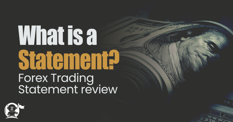 What is a statement? Forex trading statement review - XAUBOT