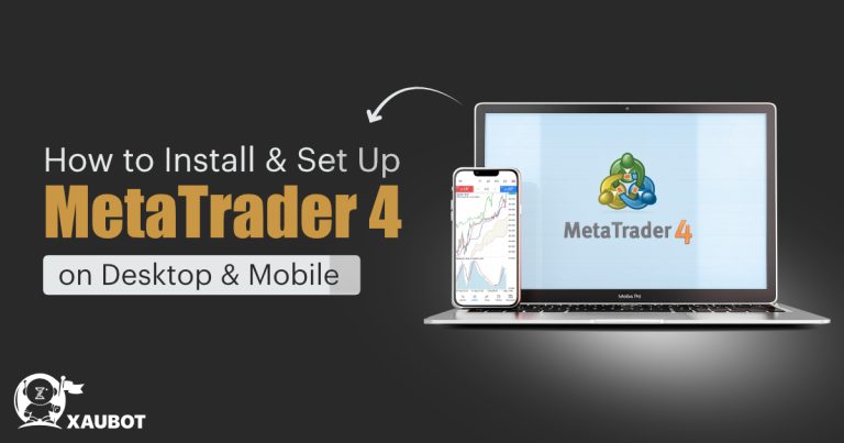 How to Install and Set Up MetaTrader 4 on Desktop and Mobile - XAUBOT
